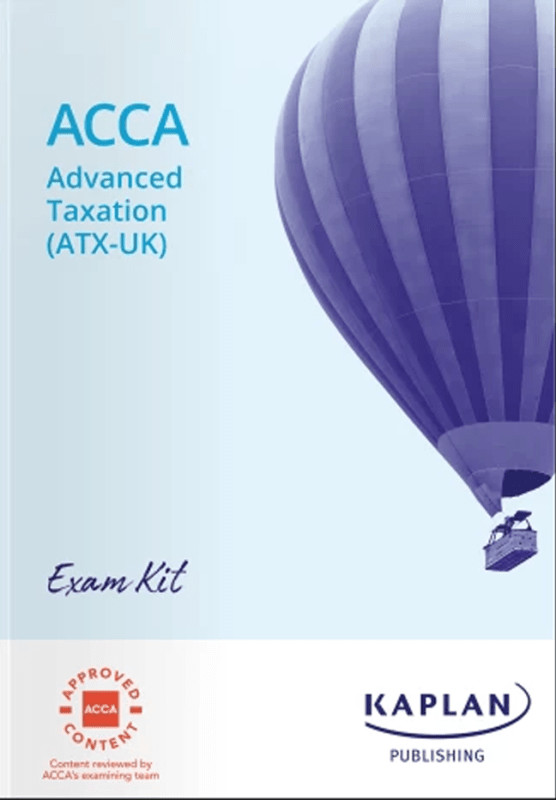 Kaplan ACCA P6 Advanced Taxation (ATX-UK) FA23 Exam Kit 2025 - Book ...
